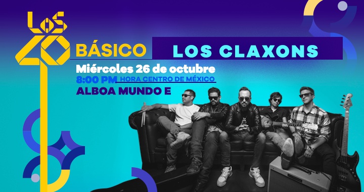 Los Claxons: #LOS40Básico: Los Claxons en concierto exclusivo; fecha ...