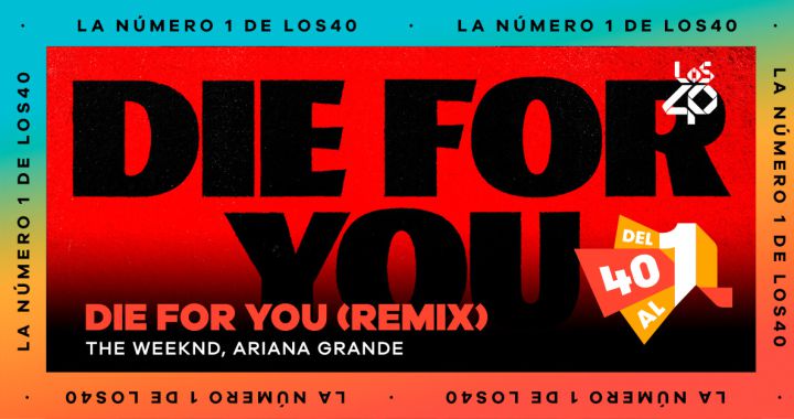 “Die For You” de The Weeknd y Ariana Grande es la #1 de la semana en la ...
